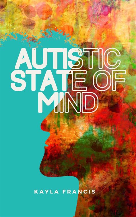 Autistic State Of Mind The Chaotic Symphony Of A Late Diagnosed Woman