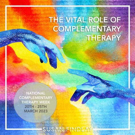 The Vital Role Of Complementary Therapy Susan Findlay