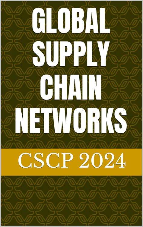Global Supply Chain Networks Ebook Cscp Cscp Kindle Store