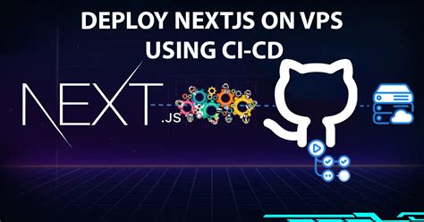 How To Deploy A Next Js App On A VPS Using GitHub Actions CI CD Pipeline Biyond Bytes