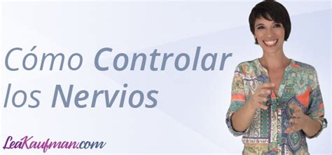 Cómo Controlar Los Nervios