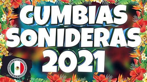 Cumbias Sonideras 2021 Mix La Mejor Musica Sonidera 2021 Estrenos