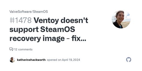 Ventoy Doesnt Support Steamos Recovery Image Fix Included · Issue 1478 · Valvesoftware