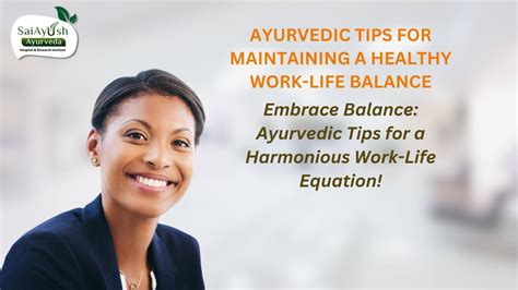 Ayurvedic Tips For Work Life Balance Healthy Life