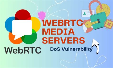 Critical Dos Vulnerability Discovered In Webrtc Media Servers Cyber Kendra