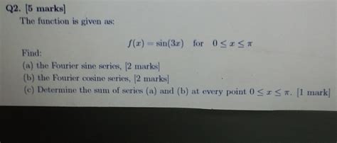 Solved Q2 5 Marks The Function Is Given As X Sin 3x Chegg Com