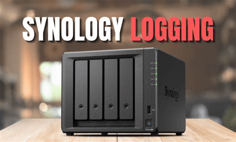 Synology Logging Easily View Synology NAS Logs Virtualization Howto
