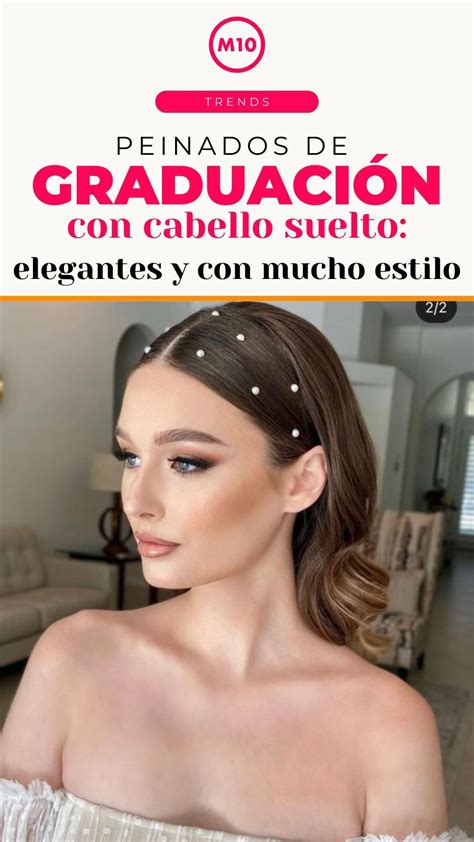 Peinados de graduación con cabello suelto Elegantes y con mucho estilo