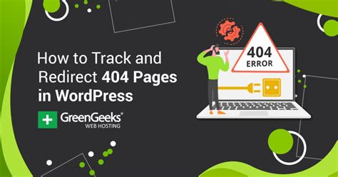 How To Track And Redirect 404 Pages In Wordpress Greengeeks
