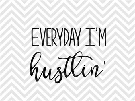 Everyday Im Hustlin Svg And Dxf Cut File By Kristinamandadesigns