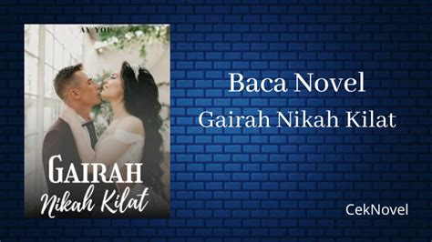 Baca Novel Gairah Nikah Kilat Full Bab Ceknovel