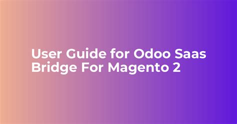 User Guide For Odoo Saas Bridge For Magento 2 Webkul Blog