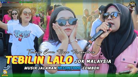 LAGU SASAK VIRAL DITIKTOK TEBILIN LALO JOK MALAYSIA VERSI MEGANTARA YouTube