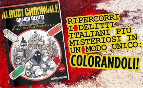 Album Criminale I Grandi Delitti Italiani Da Colorare Un Libro Da