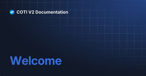 Welcome Coti V2 Documentation