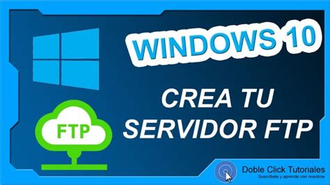 Cómo Configurar Un Servidor Ftp En Windows 10 Guía Paso A Paso