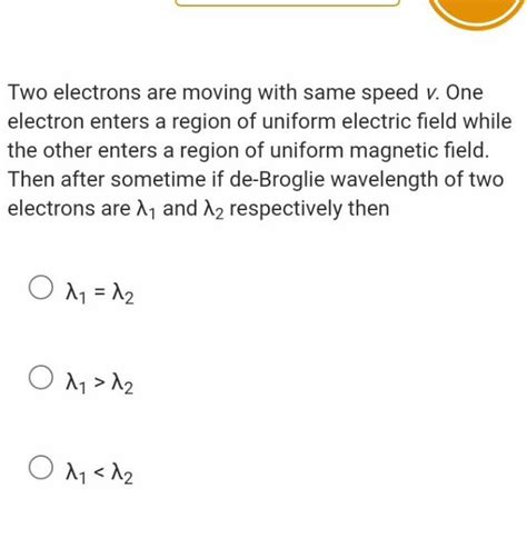 [answered] Two Electrons Are Moving With Same Speed V One Electron Kunduz