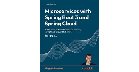 Microservices With Spring Boot 3 And Spring Cloud Third Edition Third Edition Book