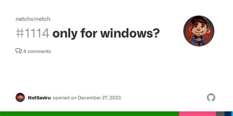 Only For Windows · Issue 1114 · Netchxnetch · Github