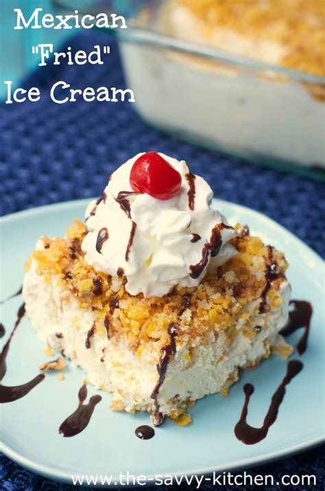 The Savvy Kitchen Mexican Fried Ice Cream