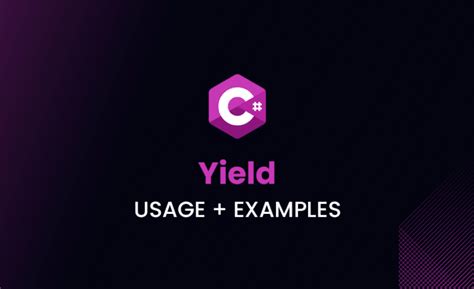 Yield In C Usage Examples 2025