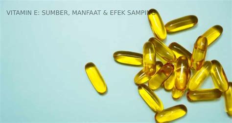 Vitamin E Sumber Manfaat Dosis Dan Efek Samping