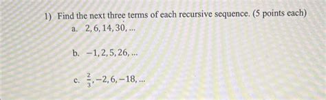 solved 1 find the next three terms of each recursive