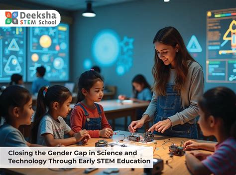 Closing The Gender Gap In Science And Technology Through Early Stem Education Deeksha Stem Schools
