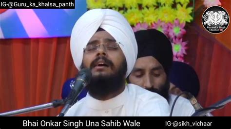Live Kirtan By Bhai Onkar Singh Una Sahib Wale Youtube