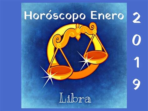 Horóscopo Libra Enero 2019 Horóscopo Mensual