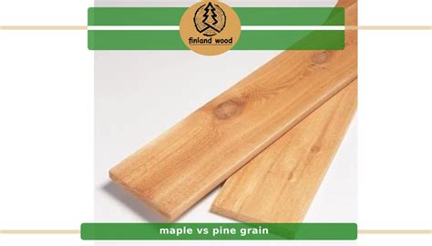 Pine Vs Maple Difference Between Maple Wood And Pine Finland Wood