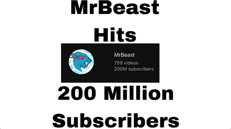 Mrbeast Hits 200 Million Subscribers Youtube