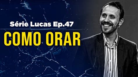 Como Orar Pastor Rodrigo Mocellin YouTube