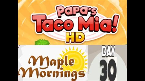 Papa S Taco Mia HD 2 30 Thirtieth Day YouTube