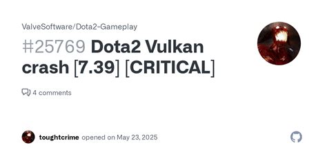 Dota2 Vulkan Crash 739 Critical · Issue 25769 · Valvesoftwaredota2 Gameplay · Github
