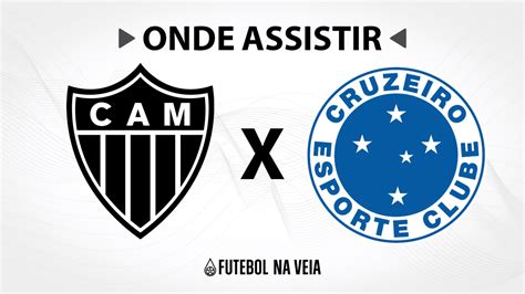 Atlético Mg X Cruzeiro Onde Assistir Ao Vivo Horário Do Jogo E Escalações