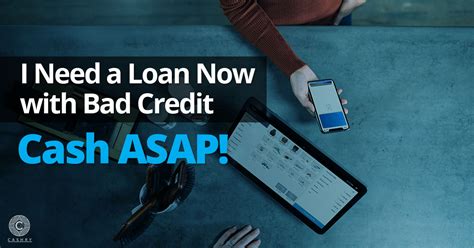 I Need A Loan Now With Bad Credit Cash Asap Cashry