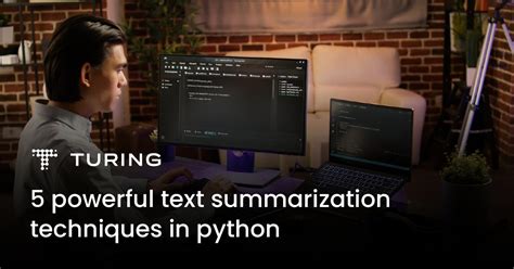 5 Powerful Text Summarization Techniques In Python