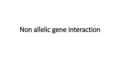 Non Allelic Gene Interaction Pptx