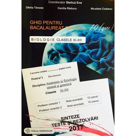 Ghid Pentru Bacalaureat De Nota Zece Biologie Clasele XI XII Arhiva Okazii Ro