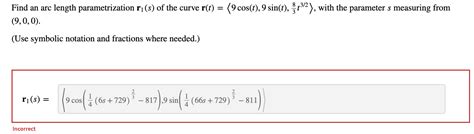 Solved Find An Arc Length Parametrization R S Of The Chegg Com