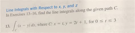 Solved Line Integrals With Respect To Xy ﻿and Zin