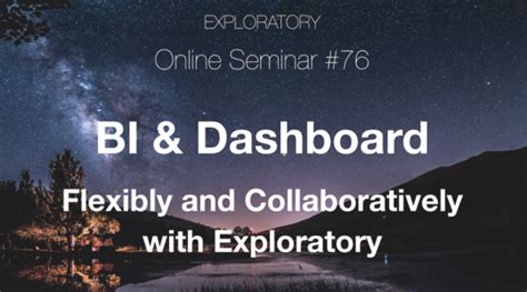 Seminar 76 Building Bi And Dashboard Collaboratively With Exploratory