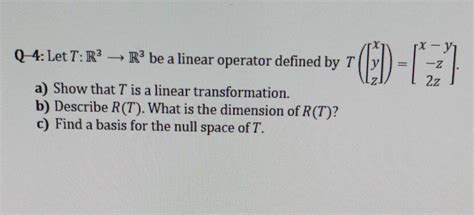 Solved Q 4 Let T R3 R3 Be A Linear Operator Defined By T