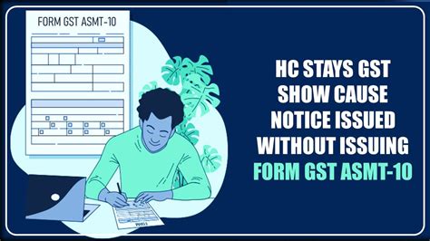 Hc Stays Gst Show Cause Notice Issued Without Issuing Form Gst Asmt 10 [read Order]