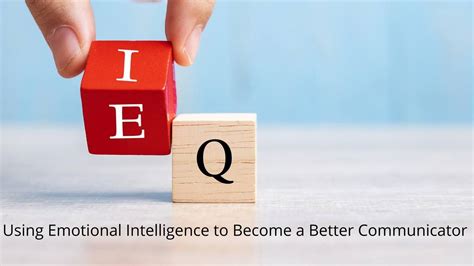 Using Emotional Intelligence To Improve Communication Skills