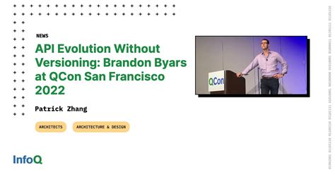 API Evolution Without Versioning Brandon Byars At QCon San Francisco 2022 InfoQ