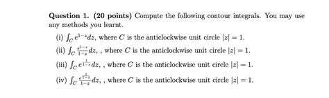 Solved Question Points Compute The Following Contour Chegg
