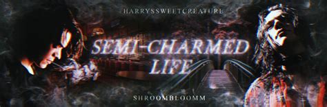 W E L C O M E H O M E Semi Charmed Life