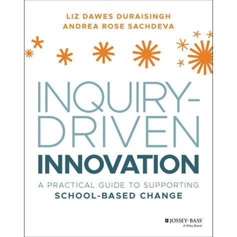 预订 Inquiry Driven Innovation A Practical Guide To Supporting School
